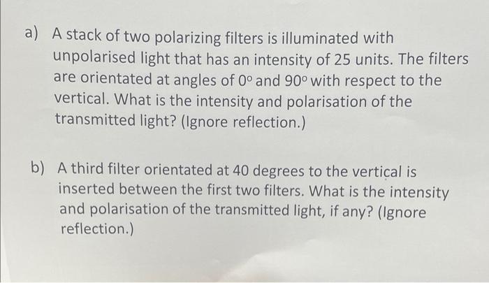Solved a) A stack of two polarizing filters is illuminated | Chegg.com