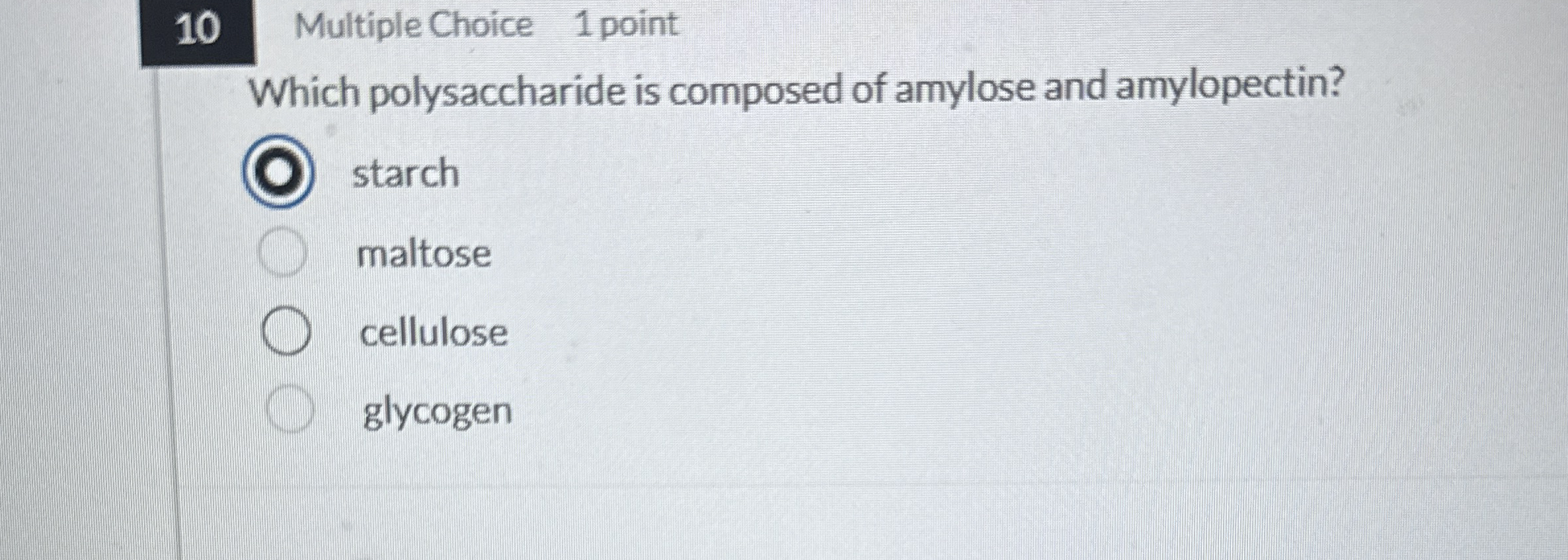 Solved 10 ﻿Multiple Choice 1 ﻿pointWhich polysaccharide is | Chegg.com