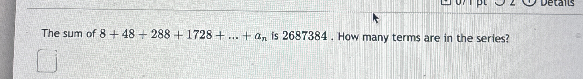 Solved The sum of 8+48+288+1728+dots+an ﻿is 2687384 . ﻿How | Chegg.com