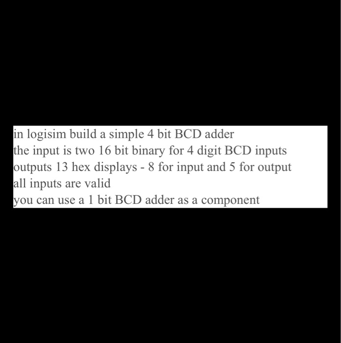 in logisim build a simple 4 bit BCD adder the input | Chegg.com
