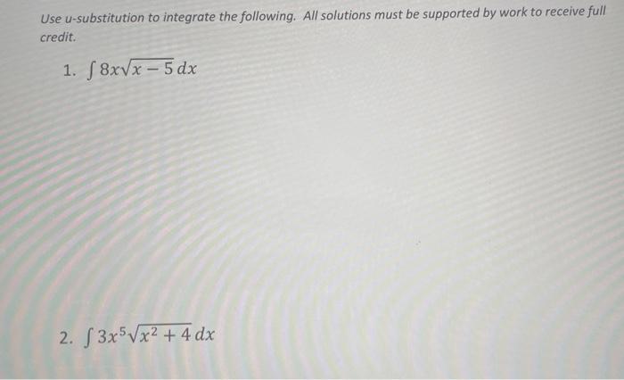 Solved Use u-substitution to integrate the following. All | Chegg.com