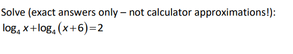 Solved log4x+log4x(x+6)=2 ﻿Solve (exact answers only - ﻿not | Chegg.com