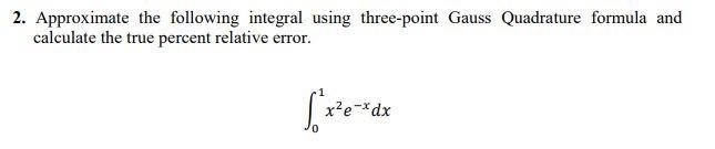 Solved 2. Approximate the following integral using | Chegg.com