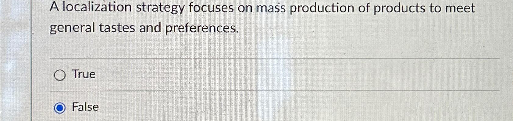 Solved A localization strategy focuses on mass production of | Chegg.com