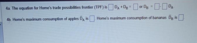 Solved 4a. ﻿The equation for Home's trade possibilities | Chegg.com