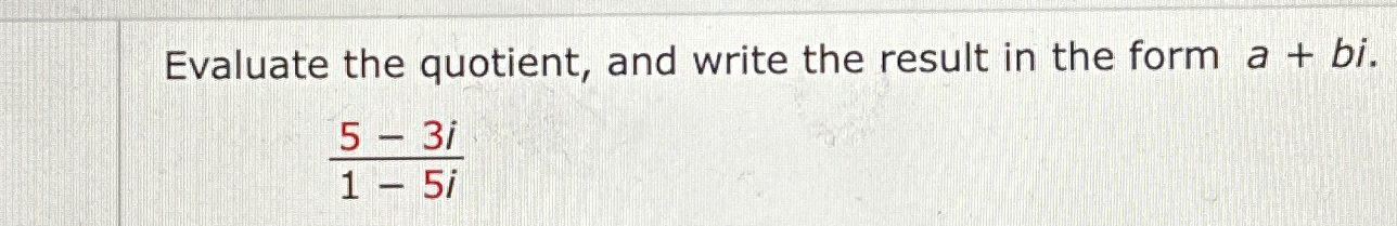 Solved Evaluate the quotient, and write the result in the | Chegg.com