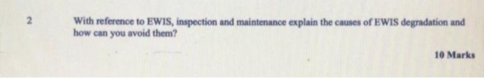 Solved 2 With reference to EWIS, inspection and maintenance | Chegg.com