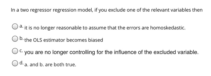 Solved In a two regressor regression model, if you exclude | Chegg.com