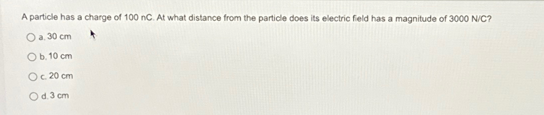 Solved A particle has a charge of 100nC. ﻿At what distance | Chegg.com