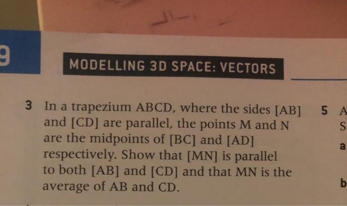 Solved 3 MODELLING 3D SPACE: VECTORS 5 A S 3 In a trapezium | Chegg.com