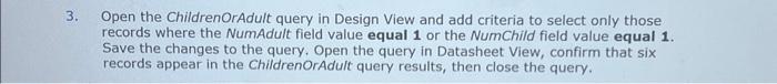 Solved Open the ChildrenOrAdult query in Design View and add | Chegg.com