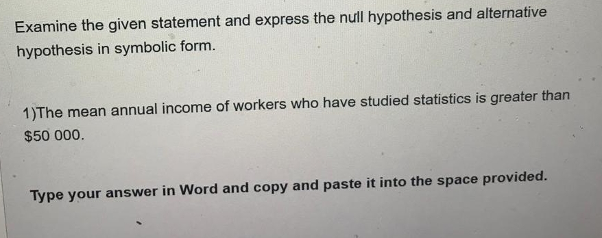 Solved Examine the given statement and express the null | Chegg.com