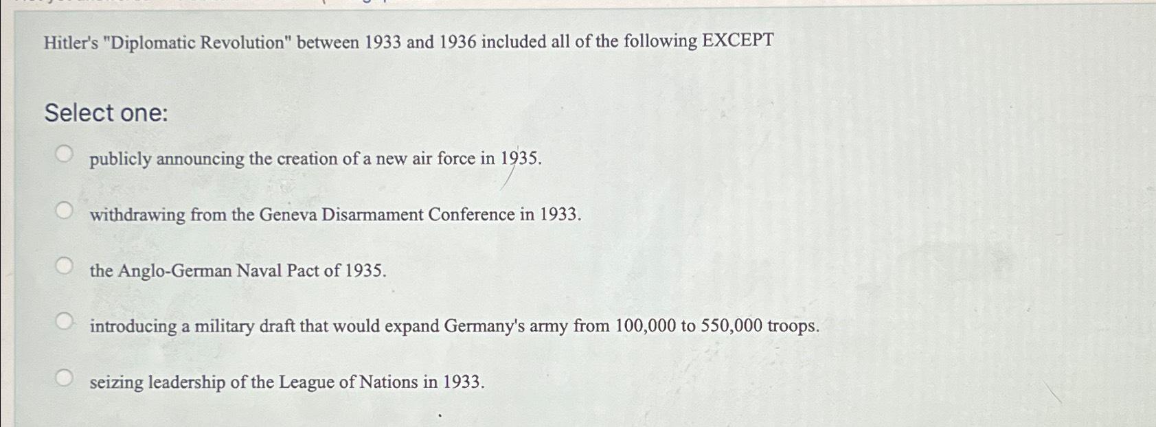Solved Hitler's "Diplomatic Revolution" between 1933 ﻿and | Chegg.com