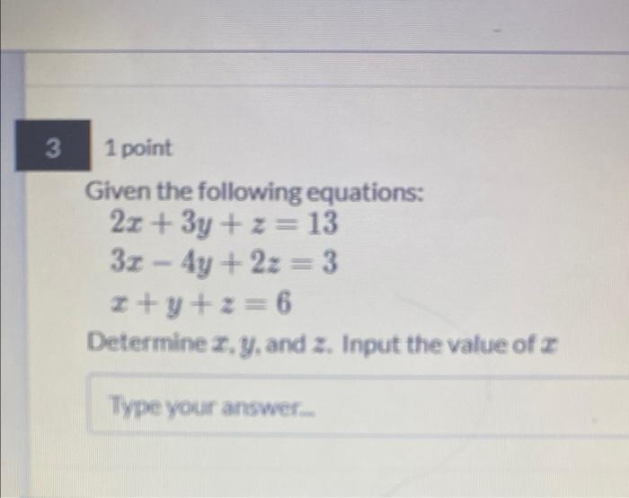 Solved 3 1 point Given the following equations: 2x + 3y +z = | Chegg.com