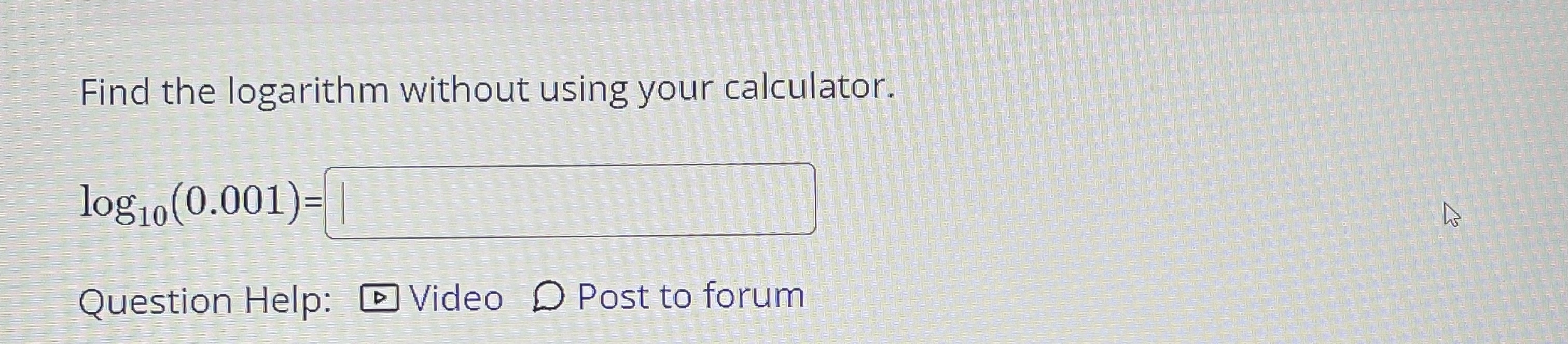 Solved Find the logarithm without using your | Chegg.com