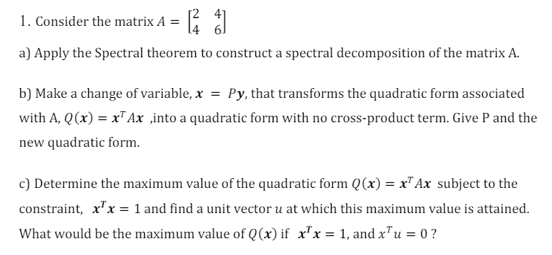Solved Consider the matrix A=[2446]a) ﻿Apply the Spectral | Chegg.com