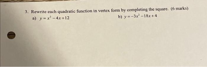 Solved 3. Rewrite each quadratic function in vertex form by | Chegg.com