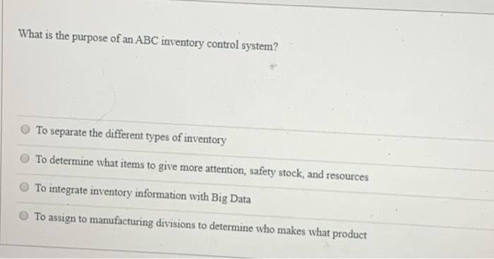 Solved What is the purpose of an ABC inventory control | Chegg.com