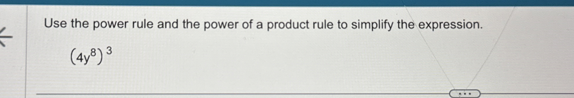 Solved Use the power rule and the power of a product rule to | Chegg.com