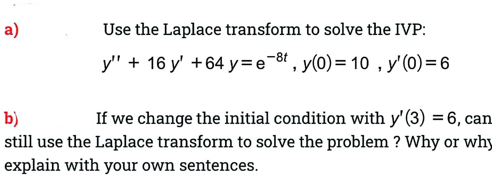 Solved a) Use the Laplace transform to solve the IVP: | Chegg.com