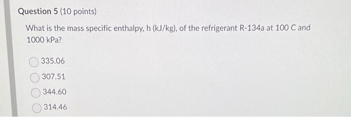 Solved What is the mass specific enthalpy, h(kJ/kg), of the | Chegg.com