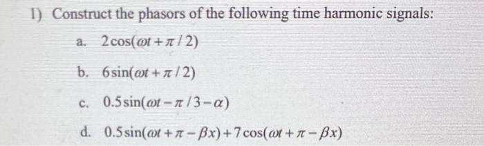 Solved 1) Construct the phasors of the following time | Chegg.com