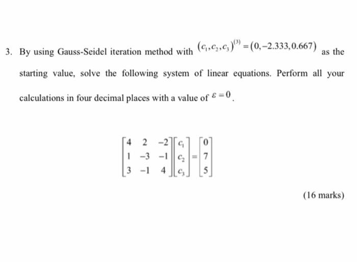 Solved 3. By using Gauss-Seidel iteration method with | Chegg.com