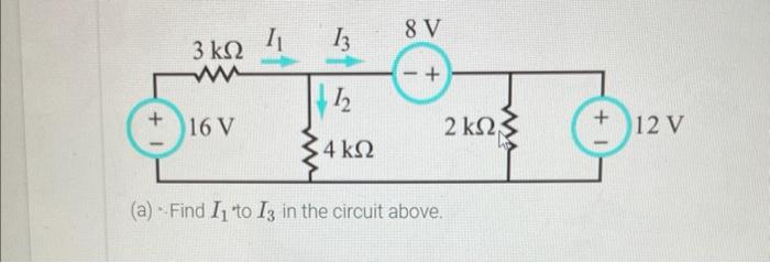 Solved (a) - Find I1 to I3 in the circuit above. | Chegg.com