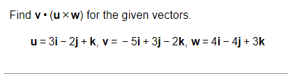Solved Find v*(u×w) ﻿for the given | Chegg.com