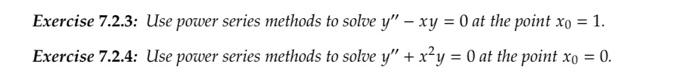 Solved Exercise 7.2.3: Use power series methods to solve | Chegg.com