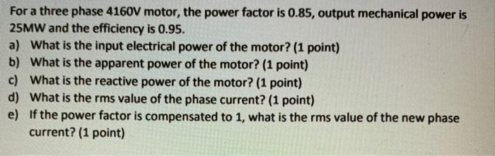 Solved For a three phase 4160V motor, the power factor is | Chegg.com