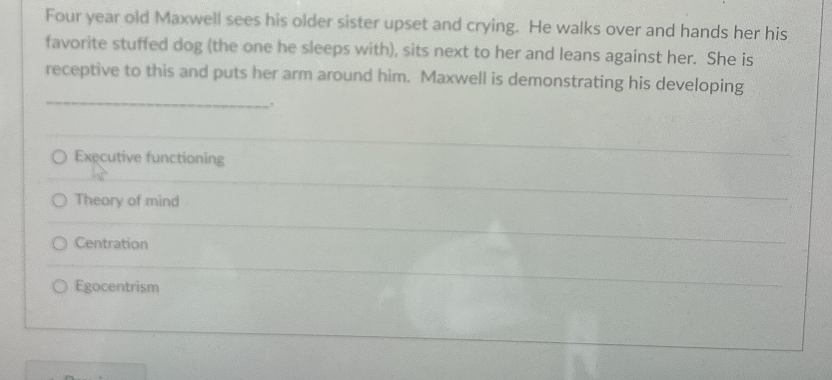 Solved Four year old Maxwell sees his older sister upset and | Chegg.com