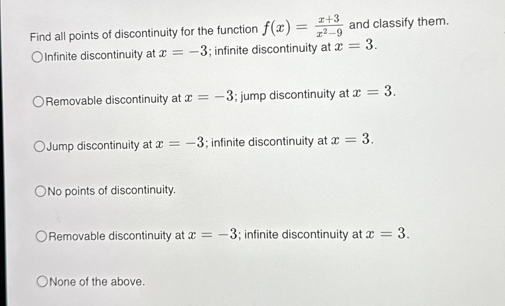 Solved Find all points of discontinuity for the function | Chegg.com Solved Find all points of discontinuity for the function | Chegg.com