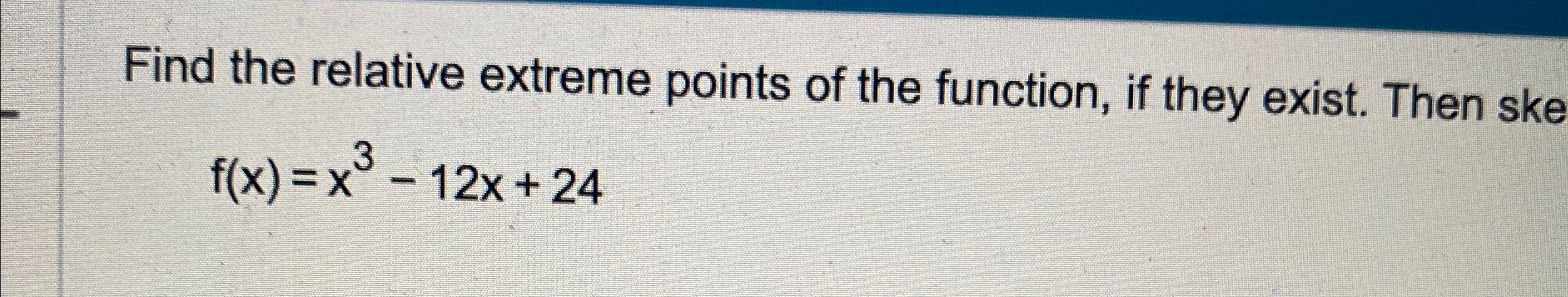Solved Find the relative extreme points of the function, if | Chegg.com