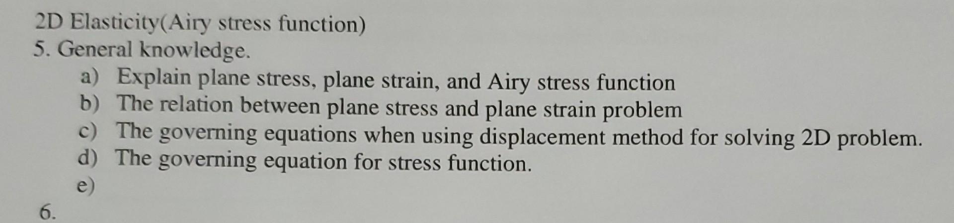 Solved 2D Elasticity(Airy stress function) 5. General | Chegg.com