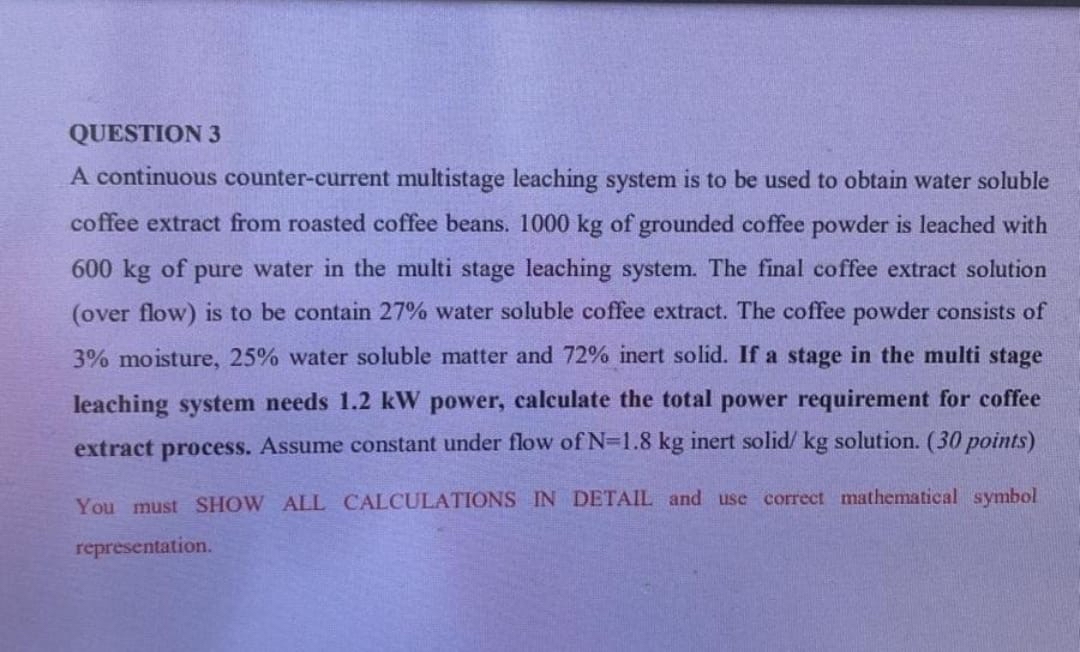 Solved QUESTION 3A continuous counter-current multistage | Chegg.com