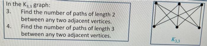 Solved In the K3,3 graph: 3. Find the number of paths of | Chegg.com