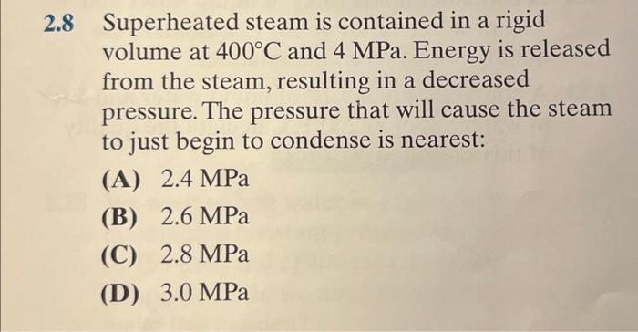 Solved 2.8 Superheated steam is contained in a rigid volume | Chegg.com