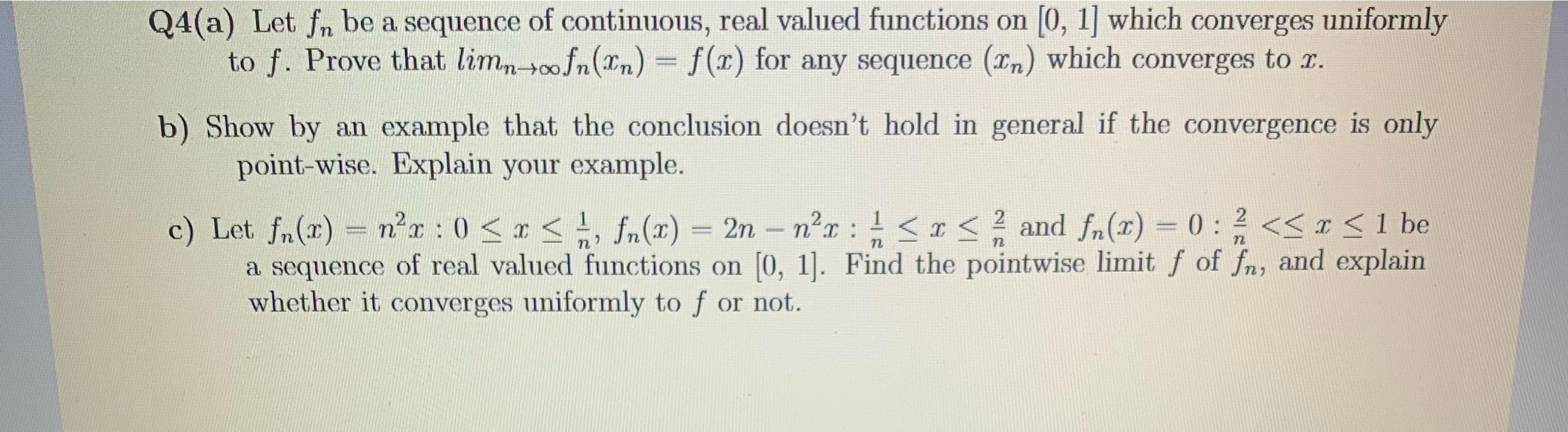 Solved Q4(a) ﻿Let fn ﻿be a sequence of continuous, real | Chegg.com