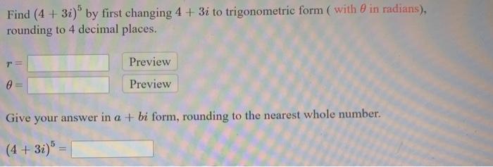 Solved Find (4 + 3i)" by first changing 4 + 3i to | Chegg.com