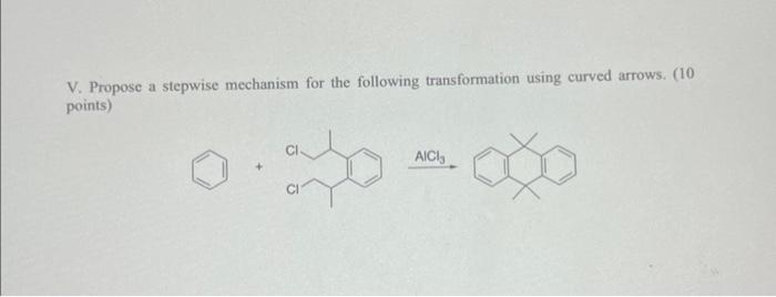 Solved V. Propose a stepwise mechanism for the following | Chegg.com