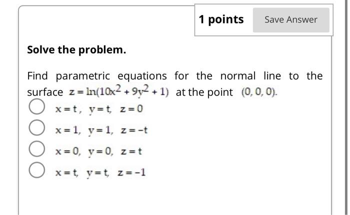 Solved Solve the problem. Find parametric equations for the | Chegg.com
