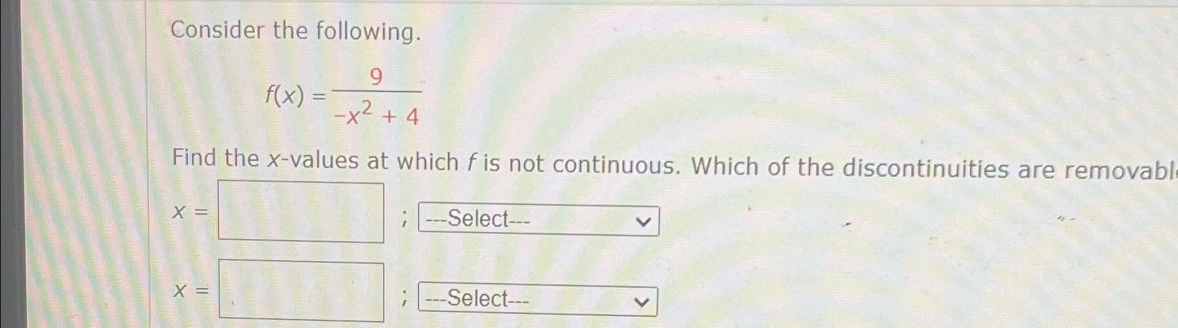 Solved Consider the following.f(x)=9-x2+4Find the x-values | Chegg.com