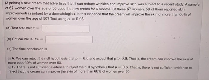 Solved (3 points) A new cream that advertises that it can | Chegg.com