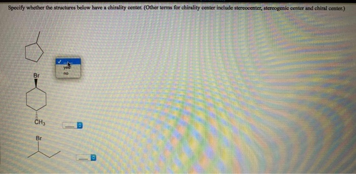 Solved Specify whether the structures below have a chirality | Chegg.com
