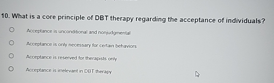 Solved What is a core principle of DBT therapy regarding the | Chegg.com