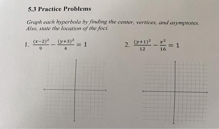 Solved 5.3 Practice Problems Graph each hyperbola by finding | Chegg.com