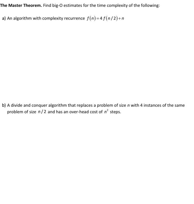 Solved The Master Theorem. Find big-O estimates for the time | Chegg.com