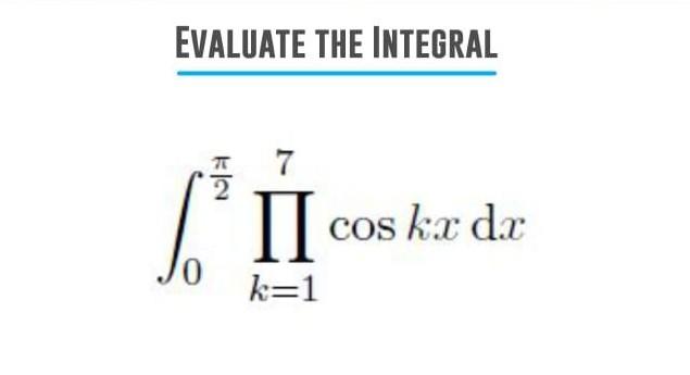 Solved EVALUATE THE INTEGRAL ∫02π∏k=17coskx dx | Chegg.com