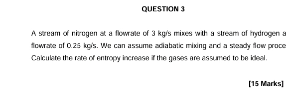 Solved QUESTION 3A stream of nitrogen at a flowrate of 3kgs | Chegg.com